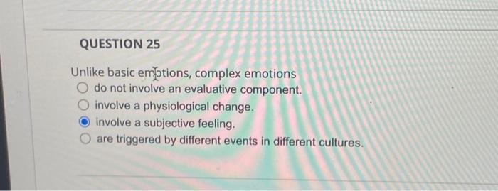 Solved Unlike Basic Emetions Complex Emotions Do Not Chegg
