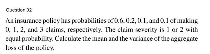 Solved Question 02An insurance policy has probabilities of | Chegg.com