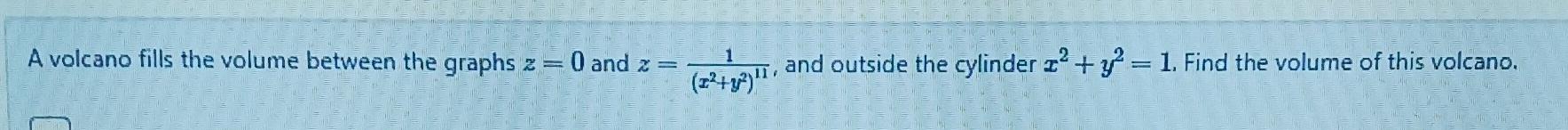 Solved A volcano fills the volume between the graphs z=0 and | Chegg.com