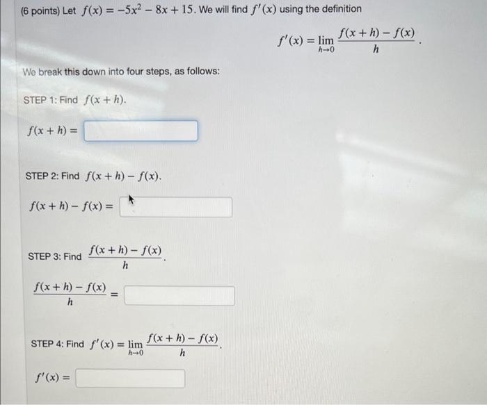 Solved (6 points) Let f(x)=−5x2−8x+15. We will find f′(x) | Chegg.com