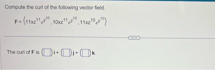 Solved Compute the curl of the following vector field. | Chegg.com