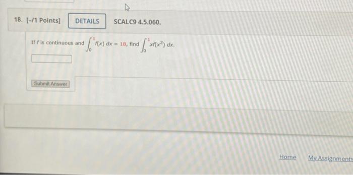 Solved If f is continuous and ∫01f(x)dx=18, find | Chegg.com