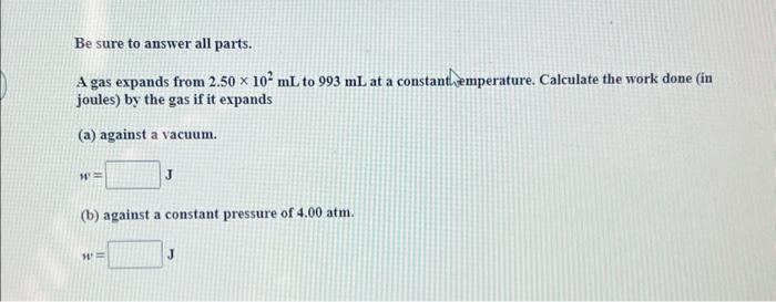 Solved Be sure to answer all parts. A gas expands from 2.50 | Chegg.com