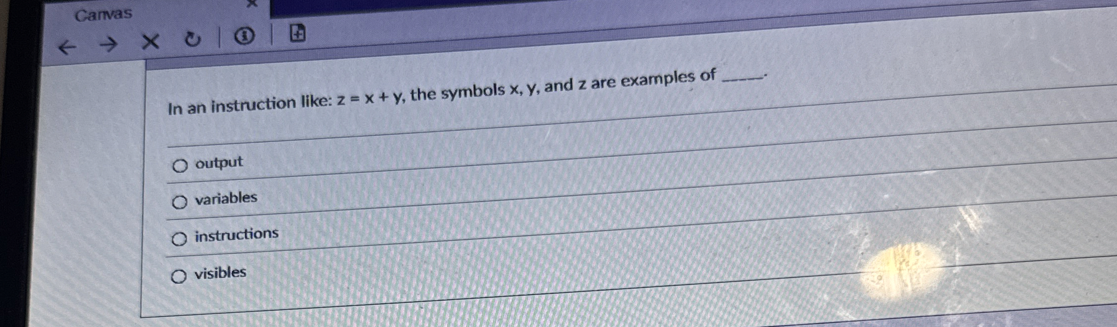 Solved CarvasIn an instruction like: z=x+y, ﻿the symbols | Chegg.com