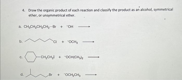 Solved 4. Draw the organic product of each reaction and | Chegg.com