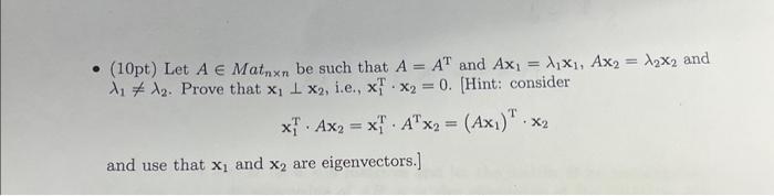 - (10pt) Let A∈Matn×n be such that A=AT and | Chegg.com