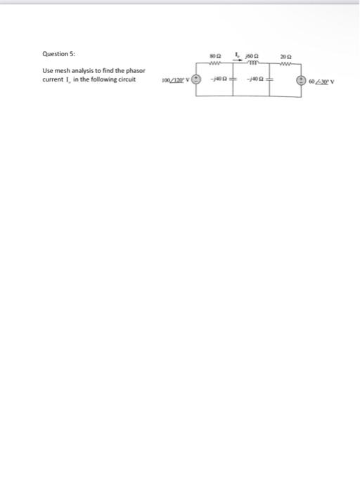 Solved Question 5: Use mesh analysis to find the phasor | Chegg.com