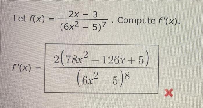 Solved Let f(x)=(6x2−5)72x−3⋅ Compute f | Chegg.com