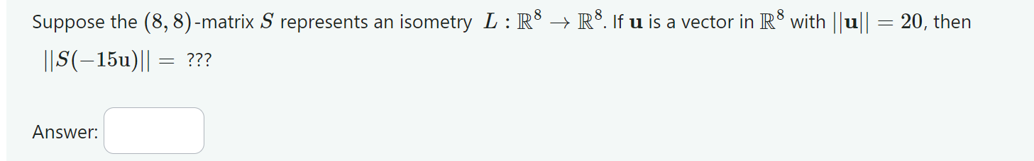 Solved Suppose the (8,8)-matrix S ﻿represents an isometry | Chegg.com
