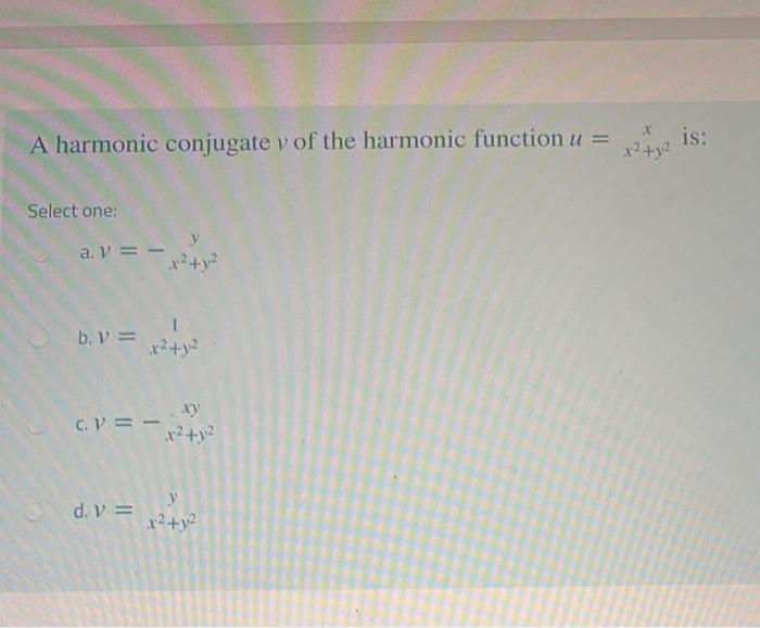 Solved A harmonic conjugate v of the harmonic function u = | Chegg.com