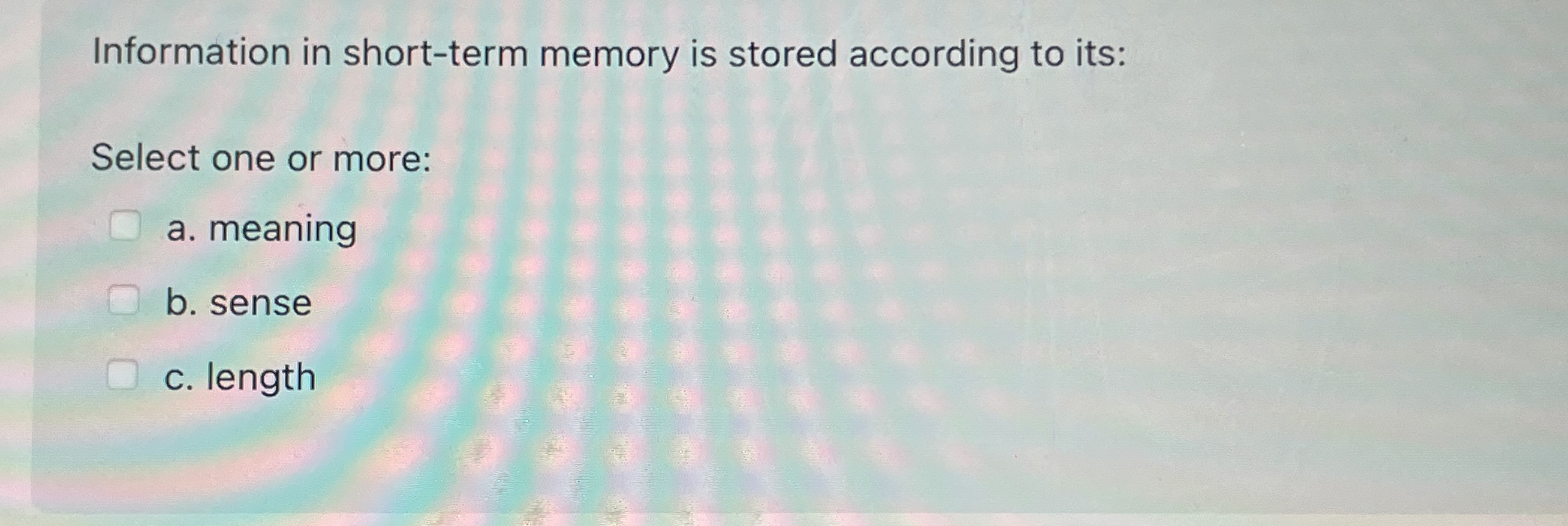Solved Information in short-term memory is stored according | Chegg.com
