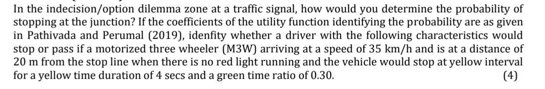 Solved In the indecision/option dilemma zone at a traffic | Chegg.com
