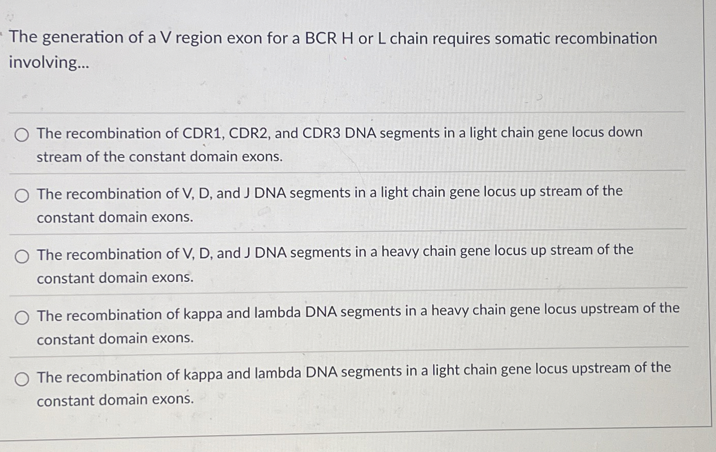 Solved The generation of V region exon for a BCRH ﻿or L | Chegg.com