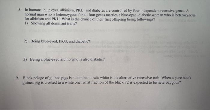 Solved 8. In humans, blue eyes, albinism, PKU, and diabetes | Chegg.com