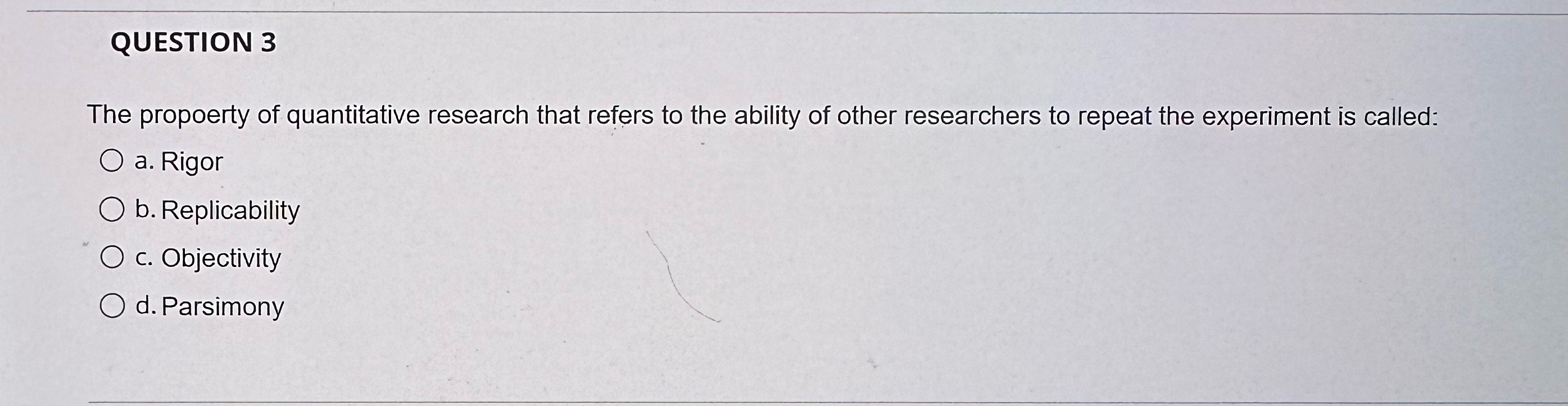 Solved QUESTION 3The propoerty of quantitative research that | Chegg.com