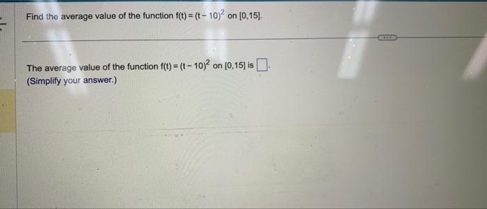 Solved Find the average value of the function f(t)=(t−10)2 | Chegg.com