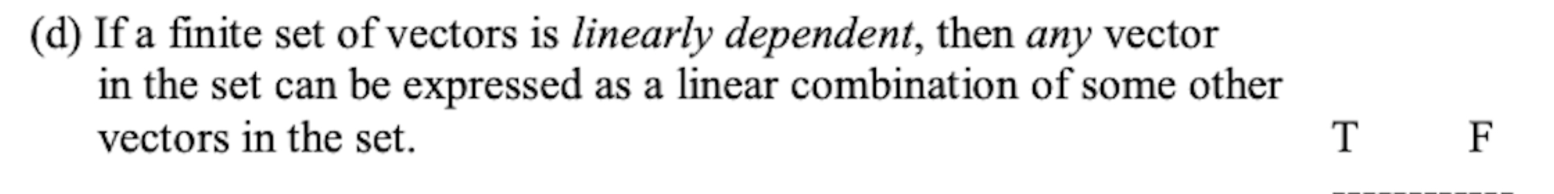 Solved (d) ﻿If a finite set of vectors is linearly | Chegg.com