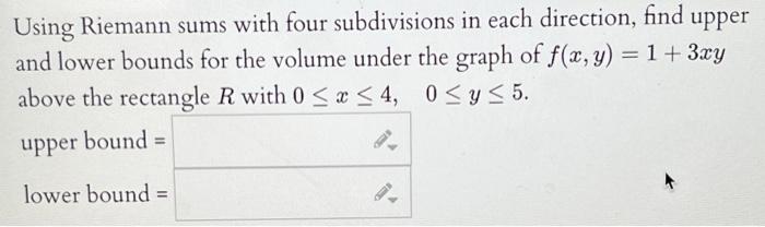 Solved Using Riemann sums with four subdivisions in each | Chegg.com
