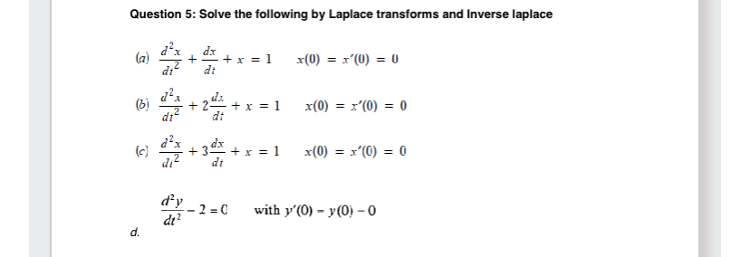 Solved Question 5: Solve the following by Laplace transforms | Chegg.com