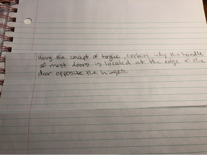 Solved Using the concept of torque explain of most doors is | Chegg.com