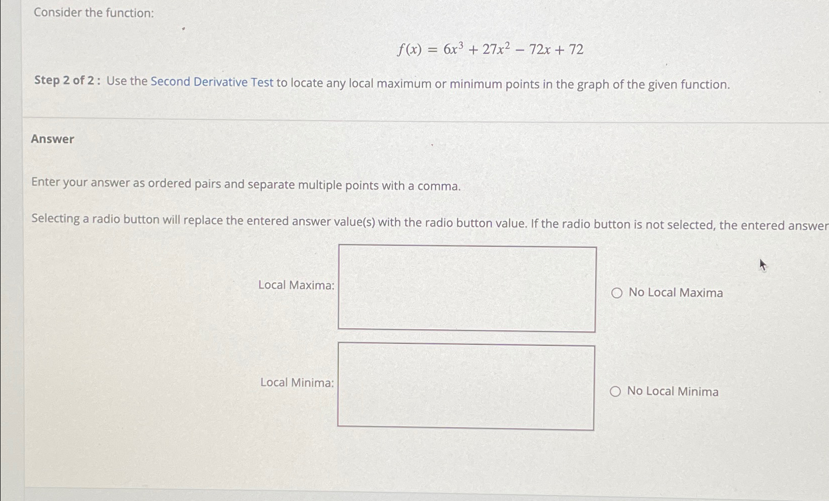Solved Consider the function:f(x)=6x3+27x2-72x+72Step 2 ﻿of | Chegg.com