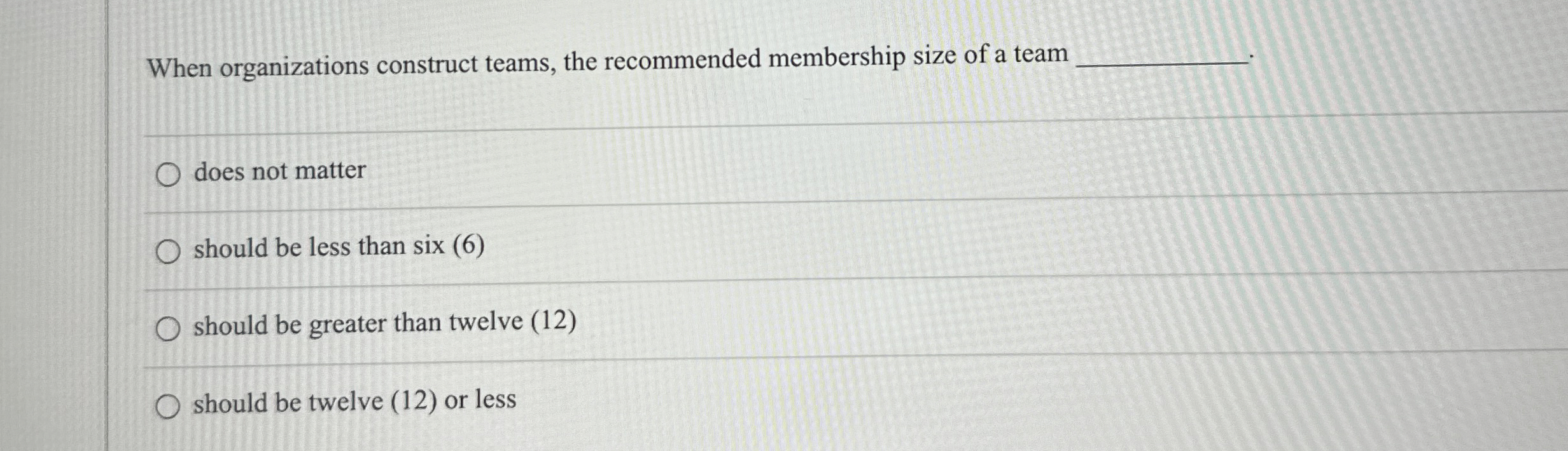 Solved When organizations construct teams, the recommended | Chegg.com