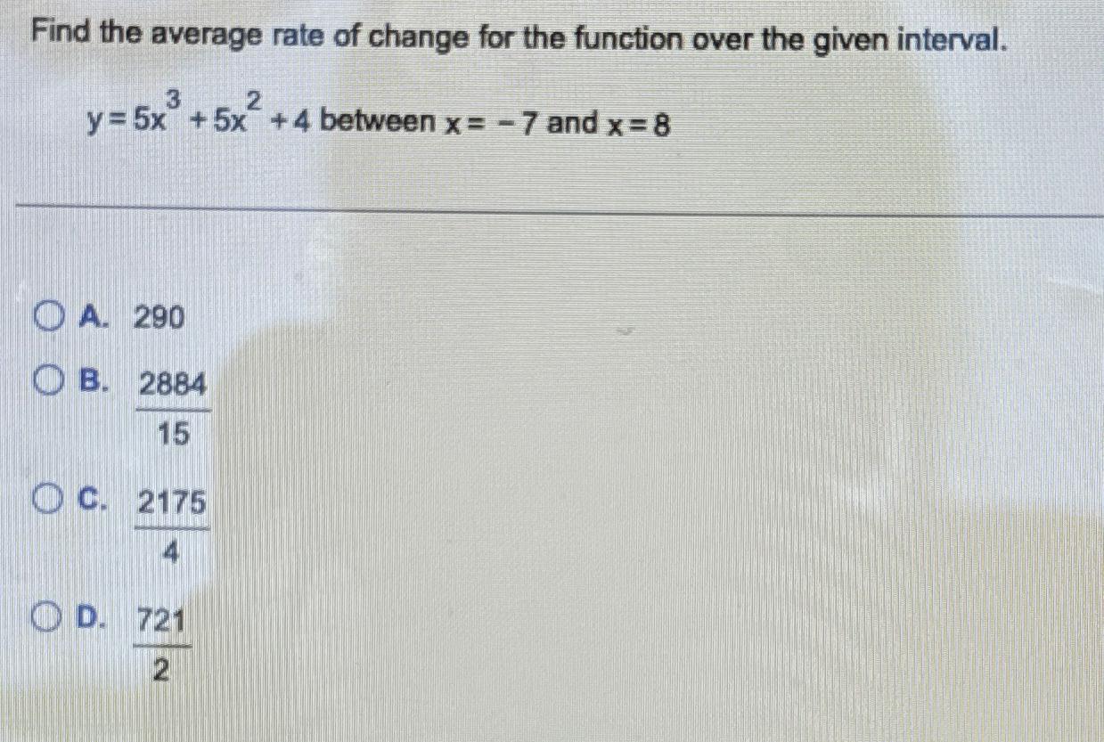 Solved Find the average rate of change for the function over | Chegg.com