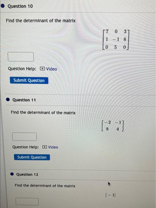 Solved Find the determinant of the matrix ⎣⎡7100−15380⎦⎤ | Chegg.com