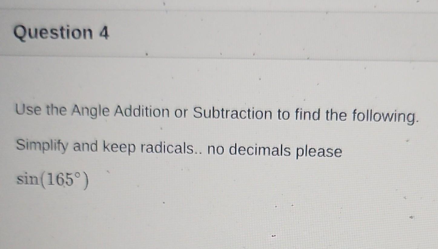 Solved Use the Angle Addition or Subtraction to find the | Chegg.com