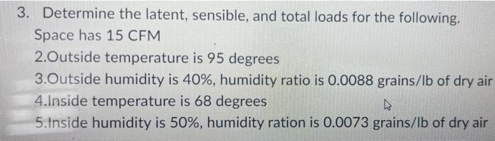 Solved 3. Determine the latent, sensible, and total loads | Chegg.com