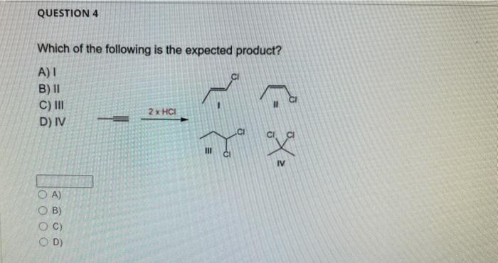 Solved Which of the following is the expected product? A) I | Chegg.com