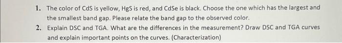 Solved 1. The color of CdS is yellow, HgS is red, and CdSe | Chegg.com
