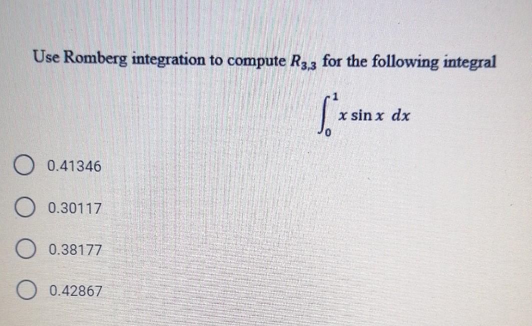 Solved Use Romberg integration to compute R3,3 for the | Chegg.com