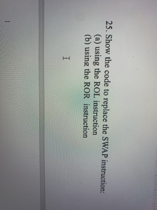 Solved 25. Show the code to replace the SWAP instruction: | Chegg.com