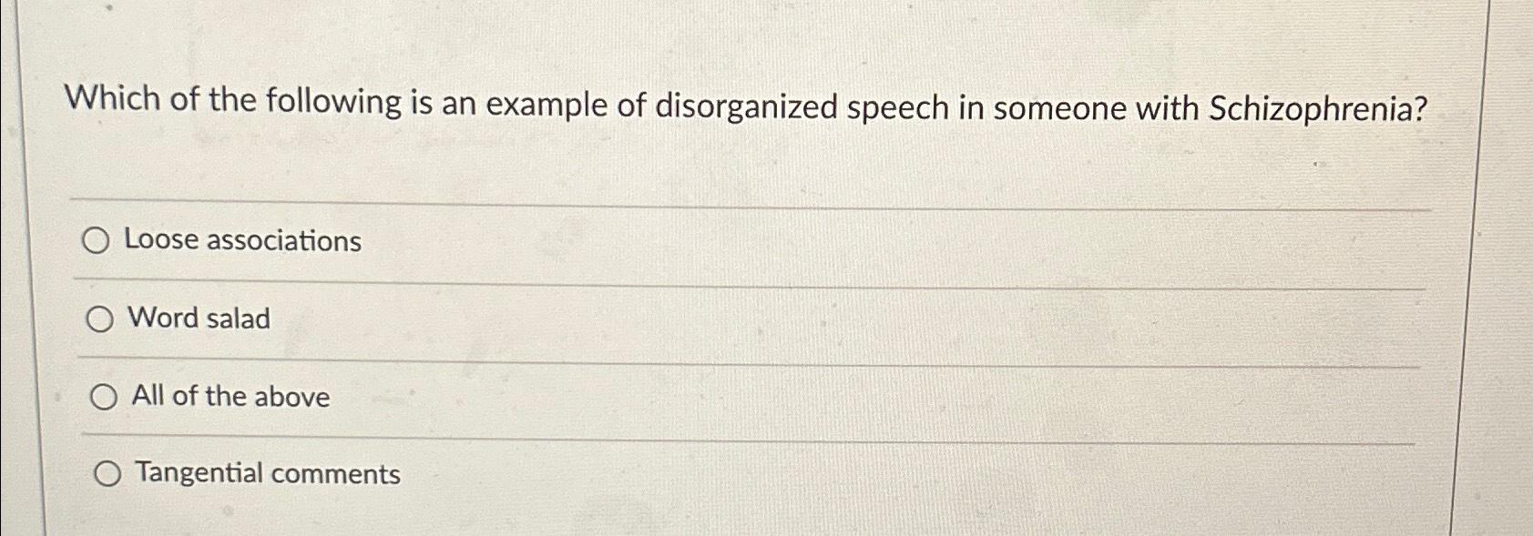 Solved Which of the following is an example of disorganized | Chegg.com