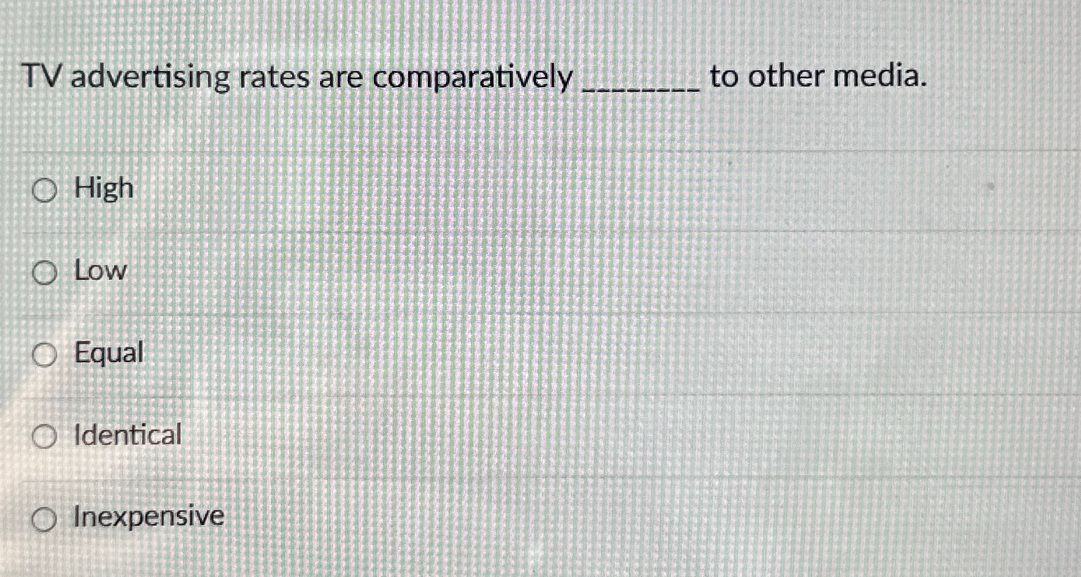 Solved TV advertising rates are comparatively to other | Chegg.com