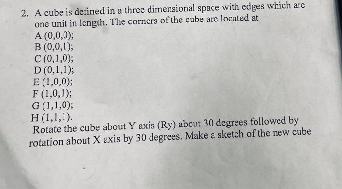 Solved 2. A cube is defined in a three dimensional space | Chegg.com