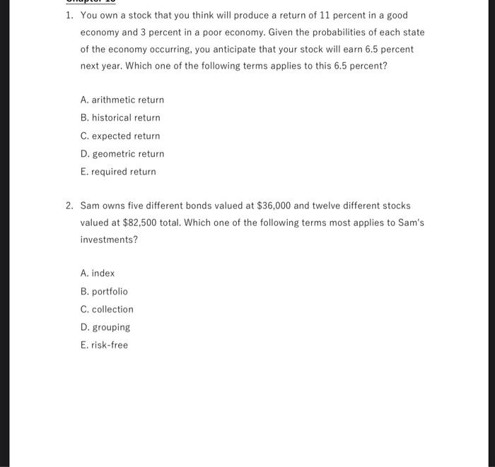 Solved 1. You own a stock that you think will produce a | Chegg.com