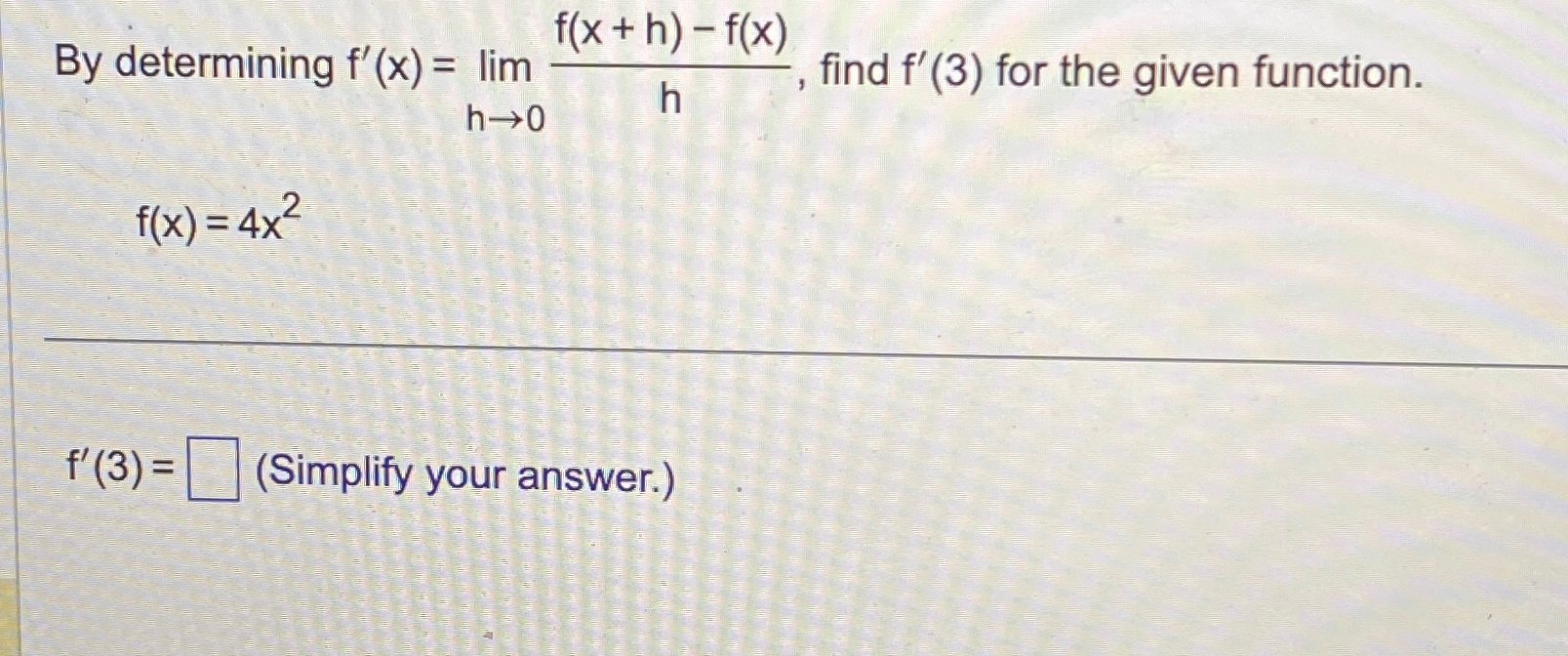 Solved By determining f'(x)=limh→0f(x+h)-f(x)h, ﻿find f'(3) | Chegg.com