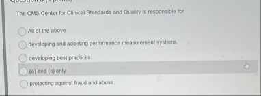 Solved The CMS Center for Clinical Standards and Quality is | Chegg.com