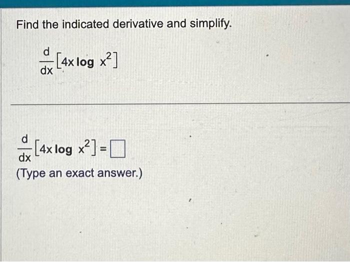 Solved Find the indicated derivative and simplify. | Chegg.com
