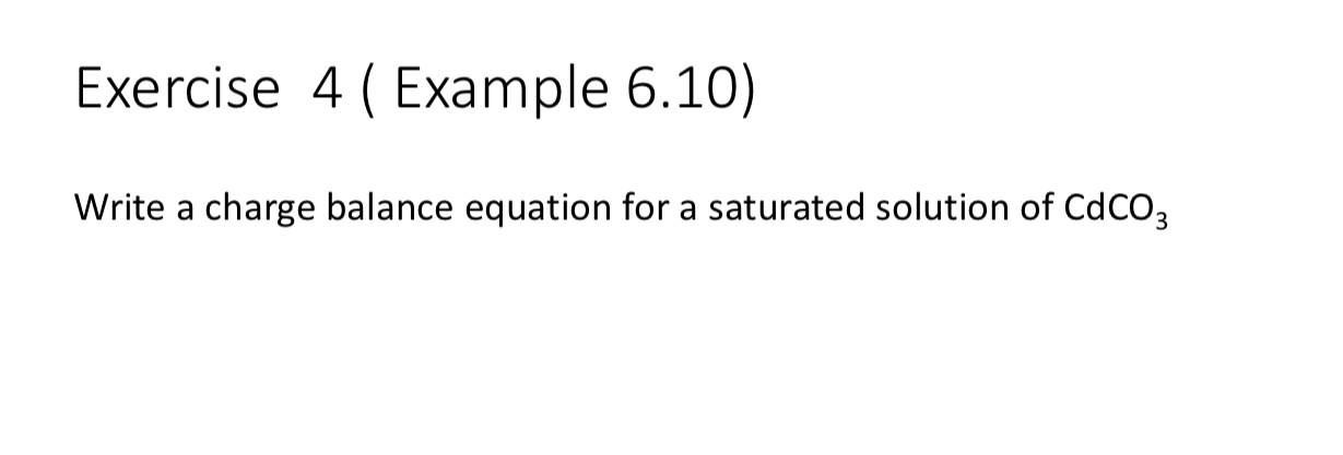 Solved Exercise 4 ( ﻿Example 6.10)Write a charge balance | Chegg.com