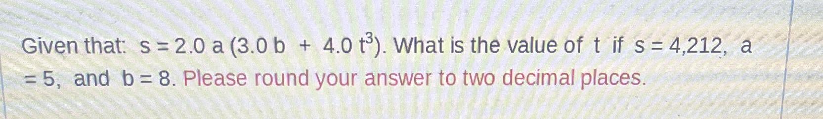 Solved Given that: s=2.0a(3.0b+4.0t3). ﻿What is the value of | Chegg.com