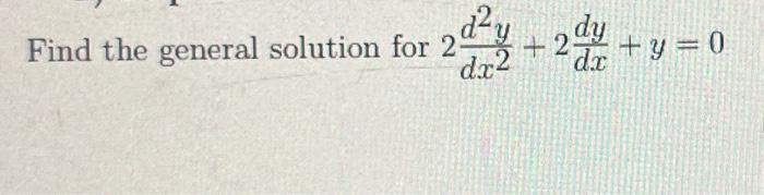 Solved 2dx2d2y+2dxdy+y=0 | Chegg.com