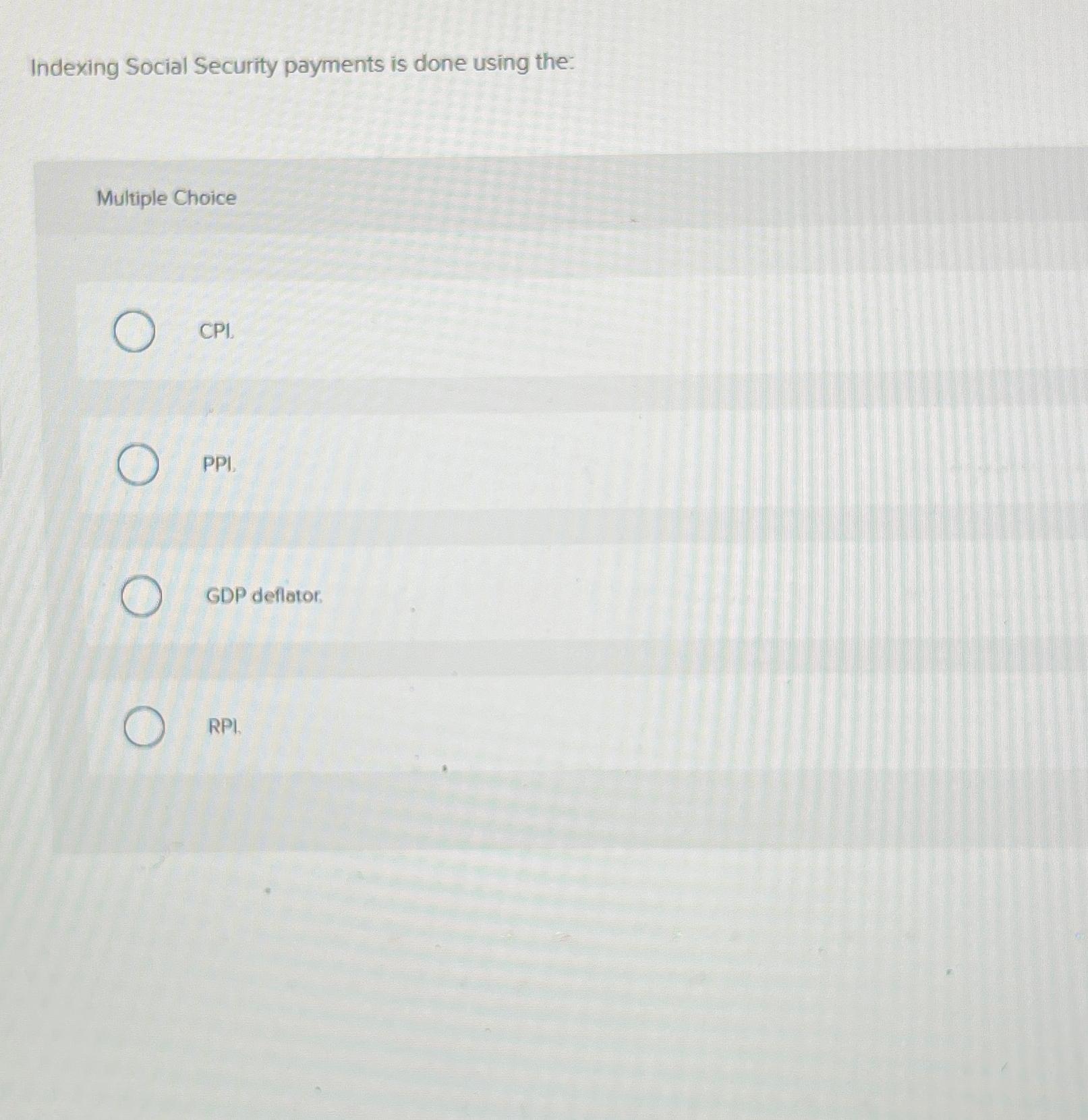 Solved Indexing Social Security payments is done using | Chegg.com