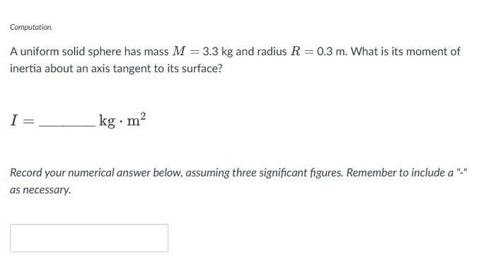 Solved Computation.A uniform solid sphere has mass M=3.3kg | Chegg.com