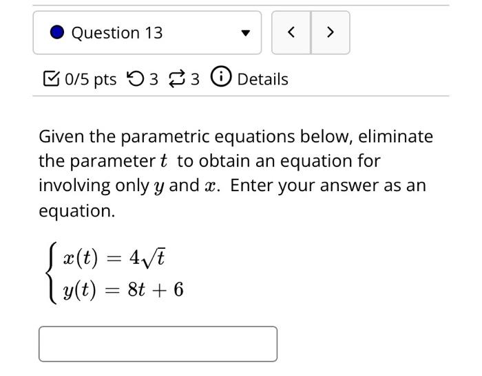 Solved Given the parametric equations below, eliminate the | Chegg.com