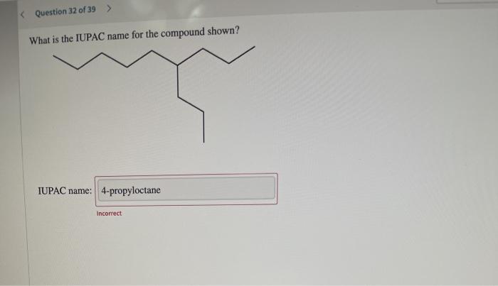 Solved Question 32 of 39 > What is the IUPAC name for the | Chegg.com