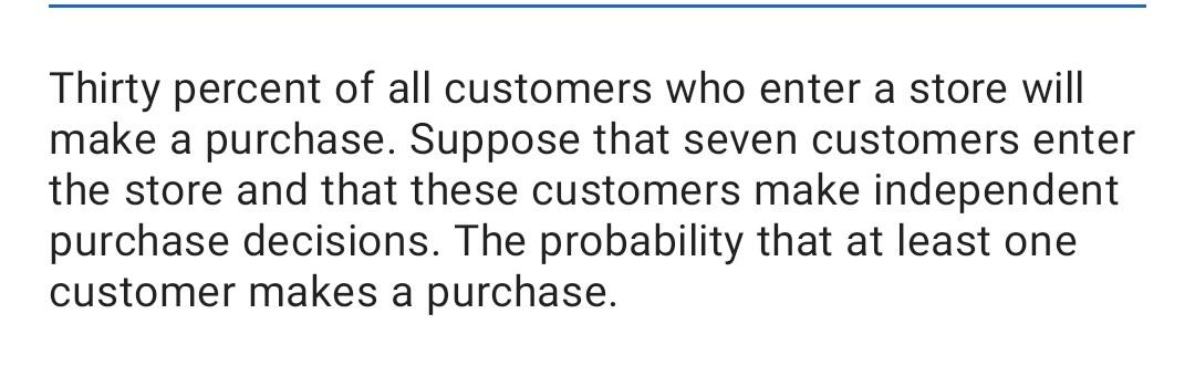 Solved Thirty percent of all customers who enter a store | Chegg.com