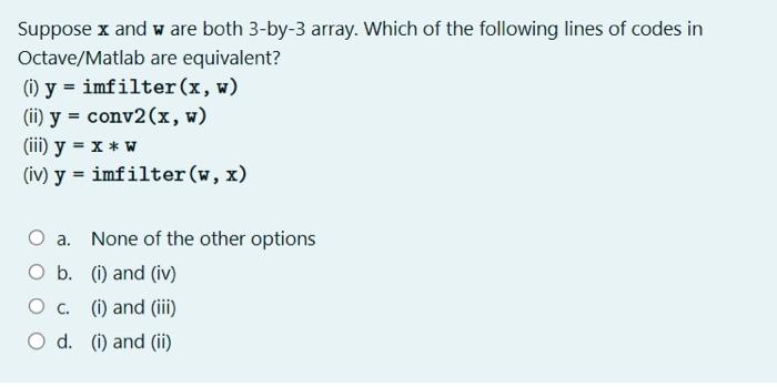 Solved Suppose x and w are both 3-by-3 array. Which of the | Chegg.com